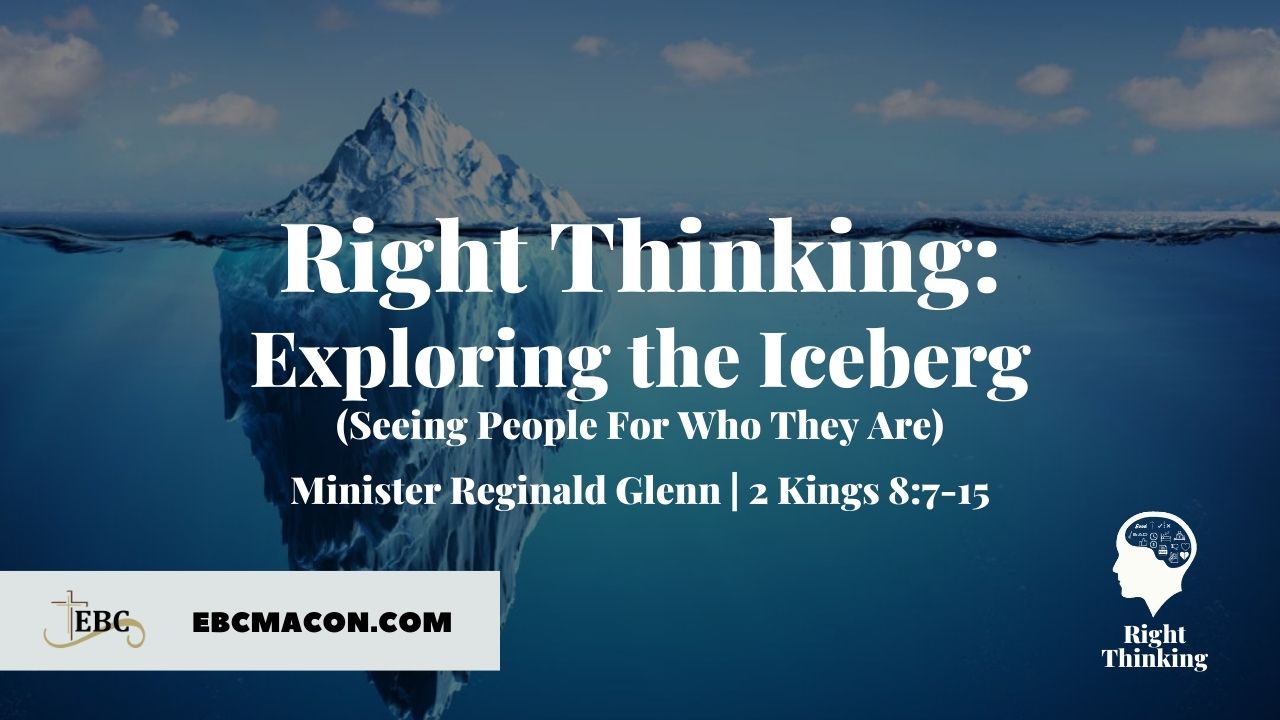 Right Thinking – Explore the Iceberg – Emmanuel Baptist Church | Macon, MS